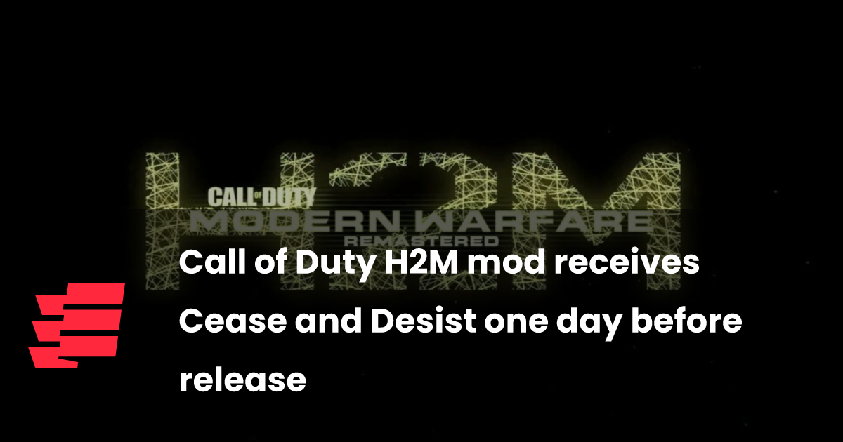 Call of Duty H2M mod receives Cease and Desist one day before release ...